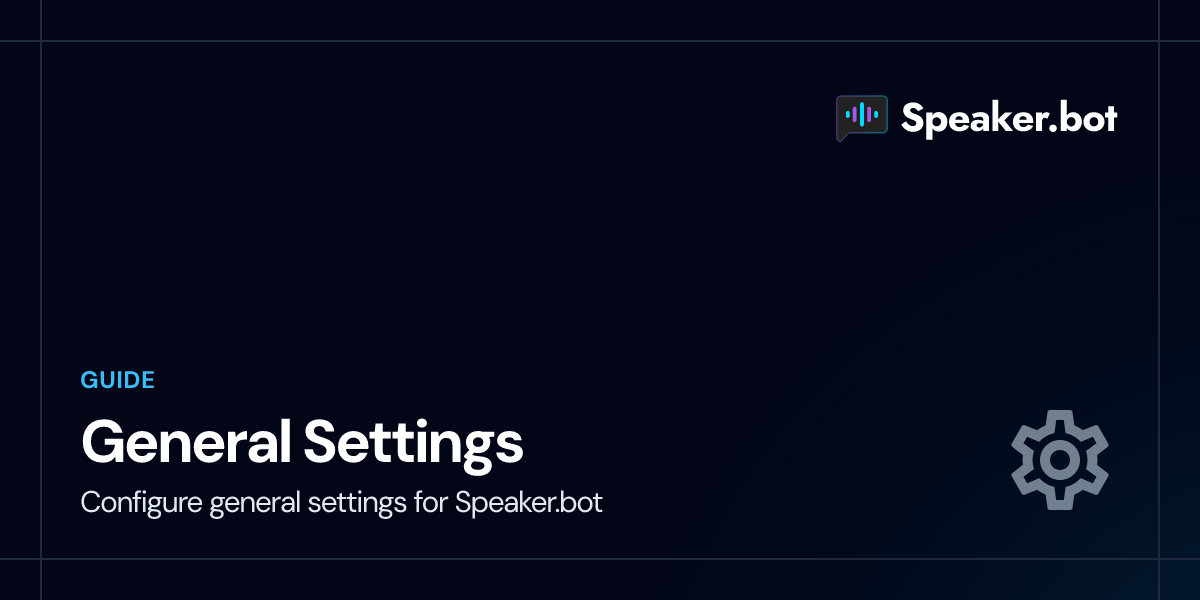 General Settings | Speaker.bot