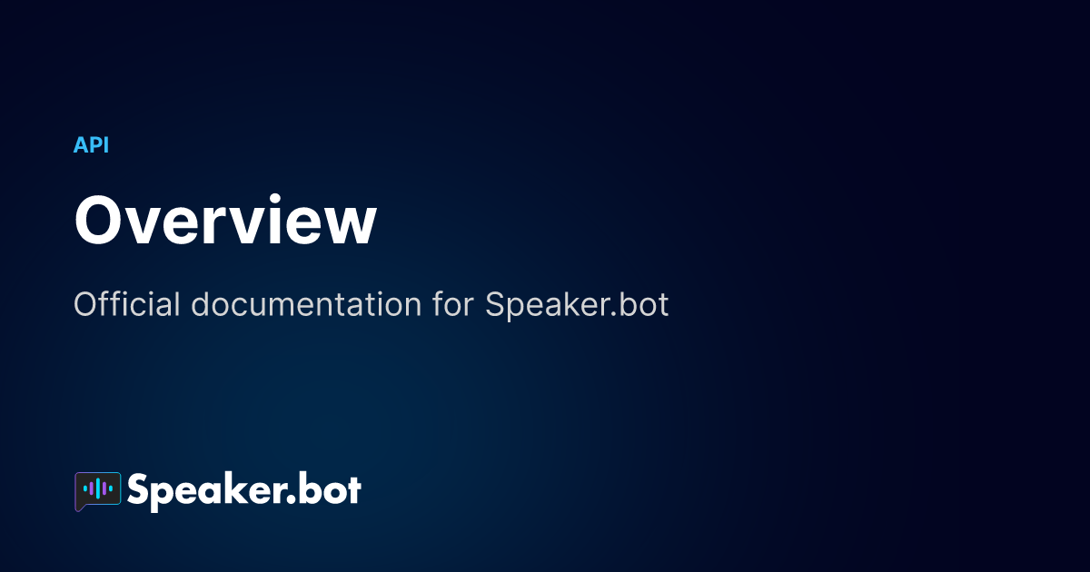 Overview | Speaker.bot Docs