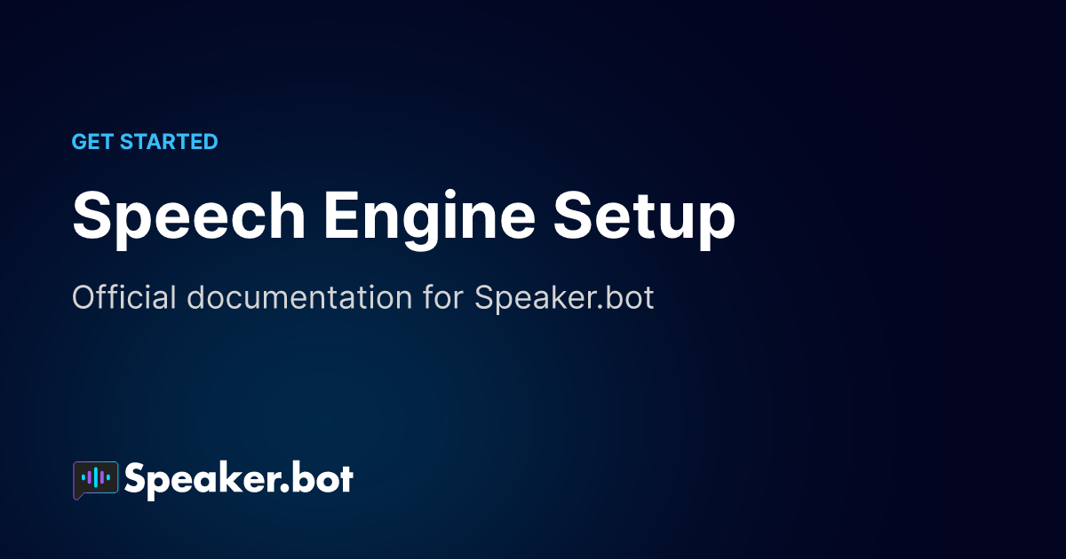 Speech Engine Setup | Speaker.bot Docs
