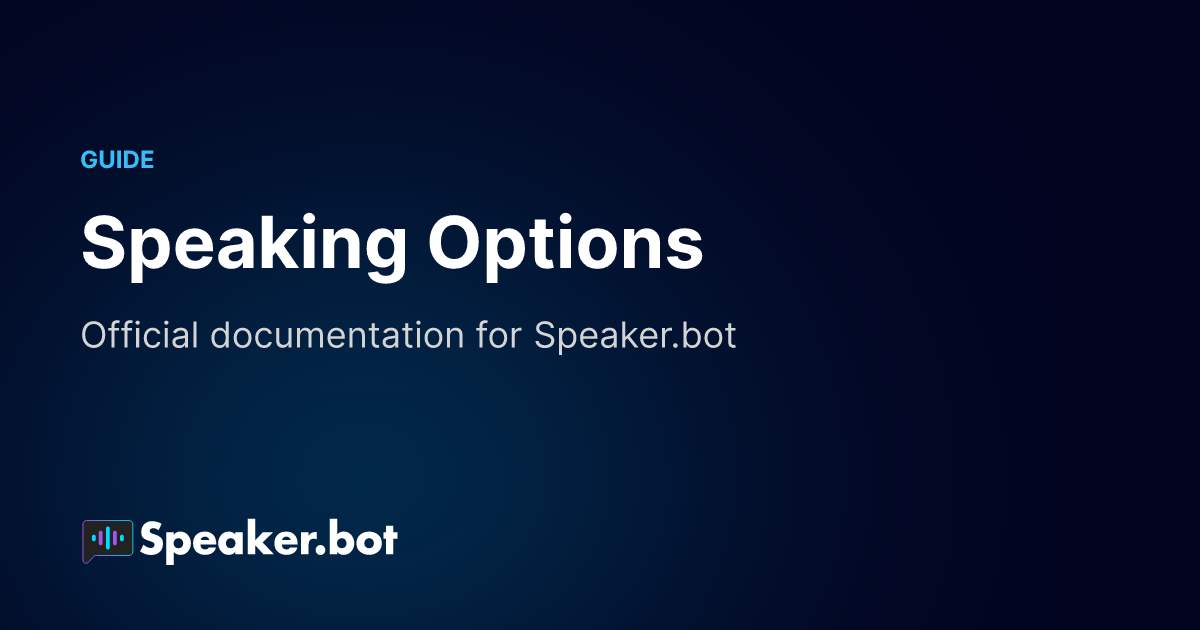 Speaking Options | Speaker.bot Docs